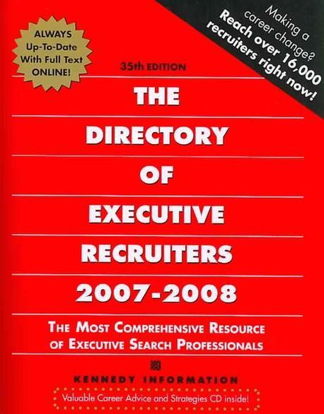 Directory Of Executive Recruiters 2007-2008 : The Most Comprehensive Resource Of Executive ...
