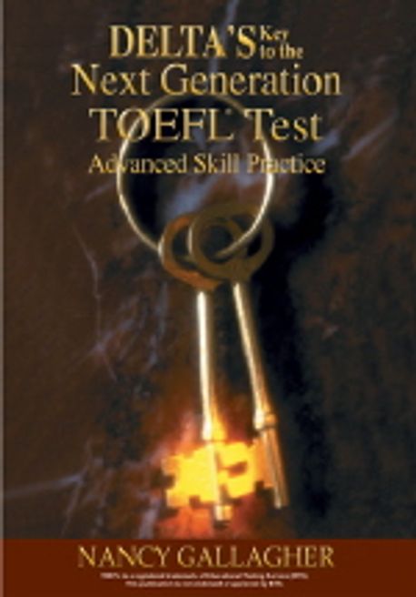 DELTA S KEY TO THE NEXT GENERATION TOEFL TEST ADVANCED SKILL(TAPE) | - 교보문고