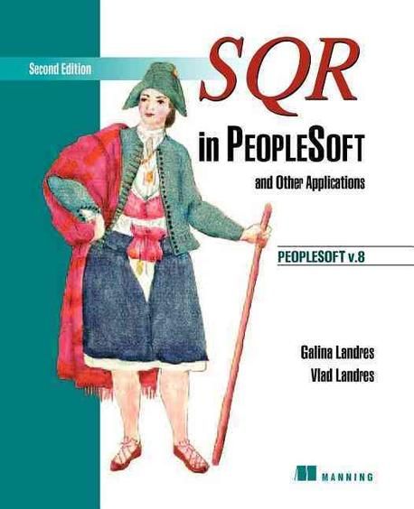 Sqr in Peoplesoft and Other Applications : Peoplesoft V.8 | Landres, Galina/ Landres, Vlad - 교보문고