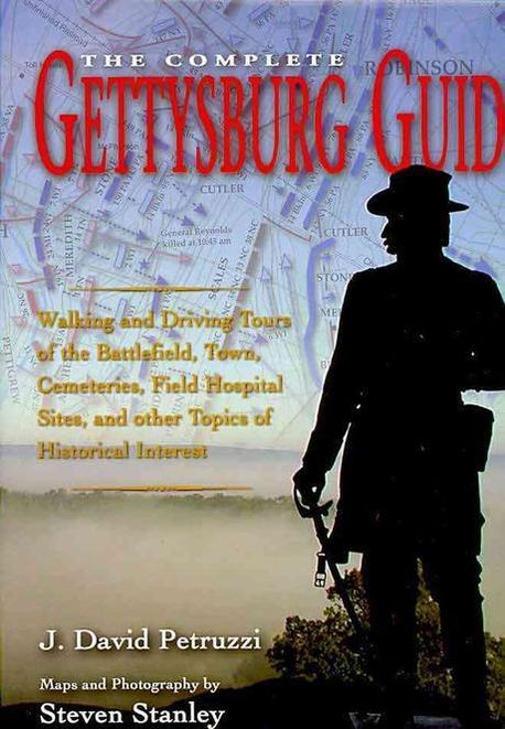 The Complete Gettysburg Guide | Petruzzi, J. David - 교보문고