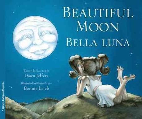 Beautiful Moon/Bella Luna | Jeffers, Dawn/Leick, Bonnie/ - 교보문고