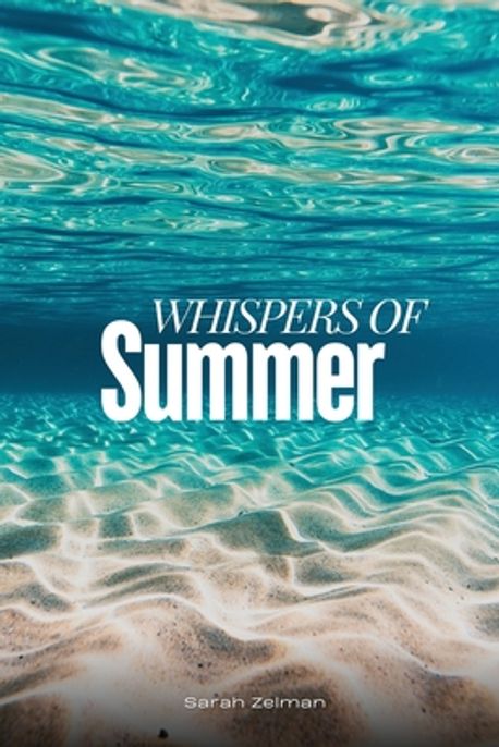Whispers of Summer | Zelman, Sarah - 교보문고