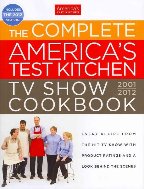 The Complete America's Test Kitchen TV Show Cookbook | Editors at ...