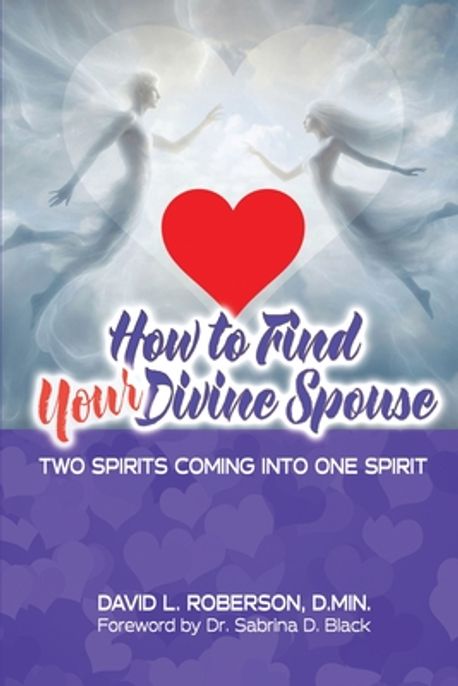 How to Find Your Divine Spouse | Roberson, David L. - 교보문고