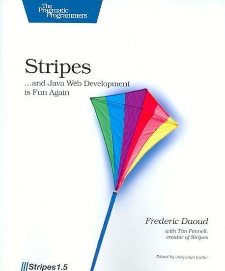 Stripes--and Java Web Development Is Fun Again | Daoud, Frederic ...
