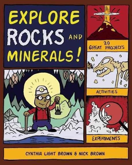 Explore Rocks and Minerals! | Brown, Cynthia Light - 교보문고