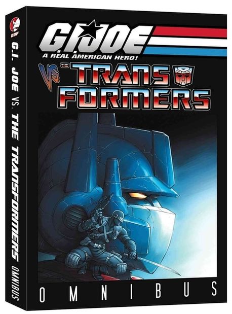 G.I. Joe VS. The Transformers Omnibus 1-4 | Blaylock, Josh/ Seeley, Tim ...