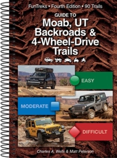Guide to Moab, UT Backroads & 4-Wheel-Drive Trails 4th Edition | - 교보문고