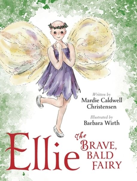Ellie the Brave, Bald Fairy | Caldwell Christensen - 교보문고