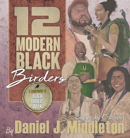 12 Modern Black Birders | Middleton, Daniel J. - 교보문고