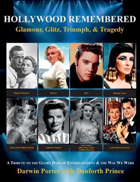 Hollywood Remembered--Glamour, Glitz, Triumph, & Tragedy | Porter, Darwin - 교보문고