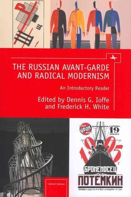The Russian Avant-Garde and Radical Modernism | Ioffe, Dennis G. - 교보문고