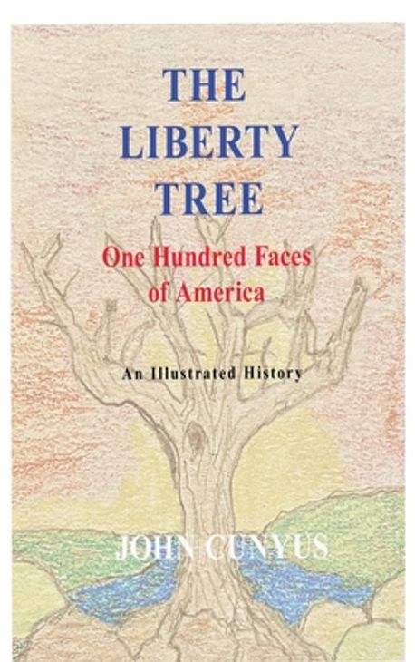 The Liberty Tree | Cunyus, John G. - 교보문고