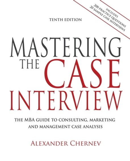 Mastering the Case Interview, 10th Edition | Chernev, Alexander - 교보문고