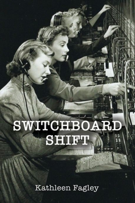 Switchboard Shift | Fagley, Kathleen - 교보문고