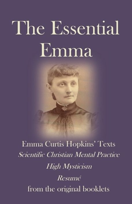 The Essential Emma | Hopkins, Emma C. - 교보문고