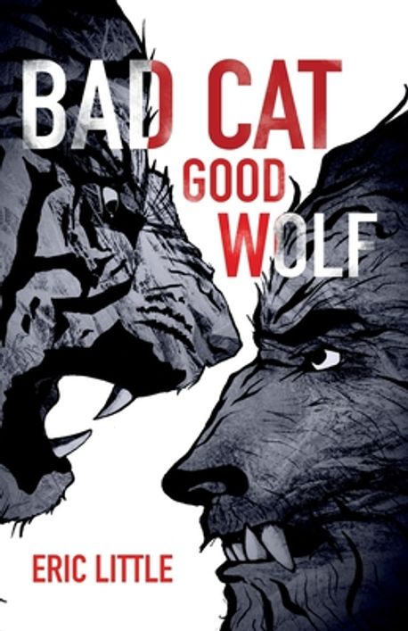 Bad Cat, Good Wolf | Little, Eric - 교보문고