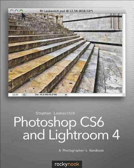 Photoshop Cs6 and Lightroom 4 | Stephen Laskevitch - 교보문고