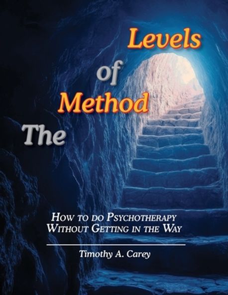 The Method of Levels | Carey, Timothy a. - 교보문고