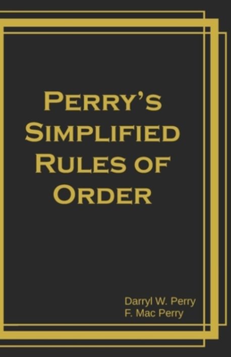 Perry's Simplified Rules of Order | Perry, F. Mac - 교보문고
