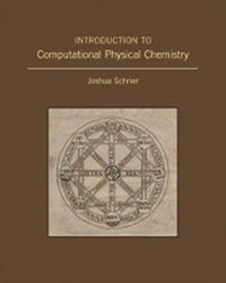 Introduction to Computational Physical Chemistry | Joshua Schrier - 교보문고