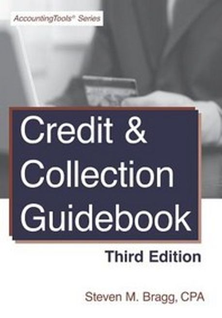 Credit ＆ Collection Guidebook | Bragg, Steven M. - 교보문고