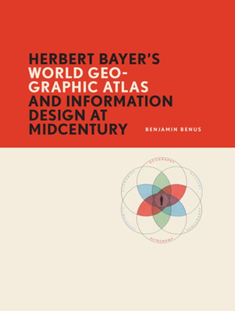 Herbert Bayer's World Geo-Graphic Atlas and Information Design at Mid ...
