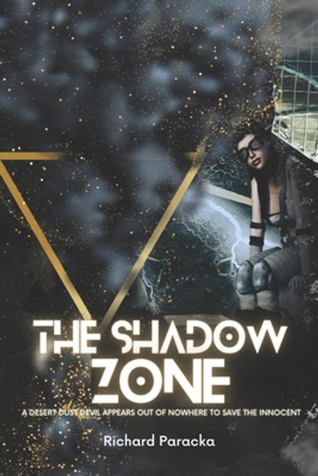 The Shadow Zone | Paracka, Richard - 교보문고