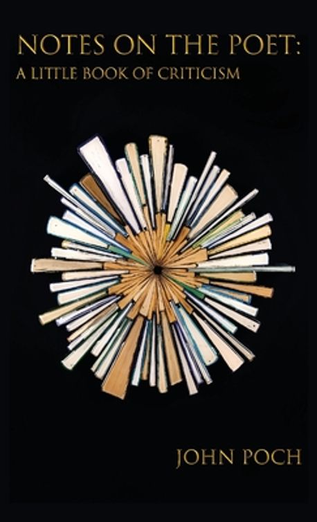 Notes on the Poet | Poch, John - 교보문고