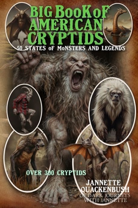 Big Book of American Cryptids | Quackenbush, Jannette - 교보문고