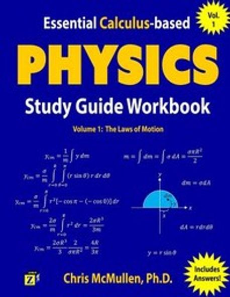 Essential Calculus-Based Physics Study Guide Workbook Vol.1 | McMullen, Chris - 교보문고