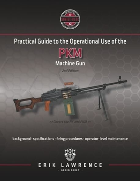 Practical Guide to the Operational Use of the PKM Machine Gun ...