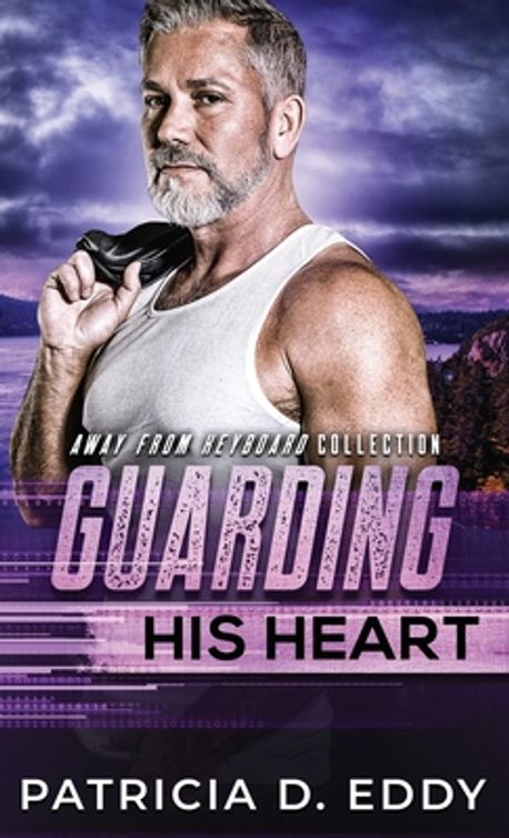 Guarding His Heart | Eddy, Patricia D. - 교보문고