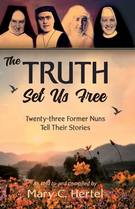 The Truth Set Us Free | Hertel, Mary C. - 교보문고