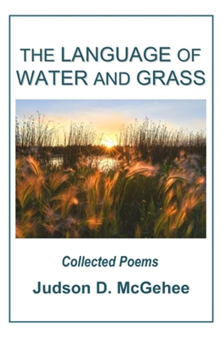 The Language of Water and Grass | McGehee, Judson D. - 교보문고