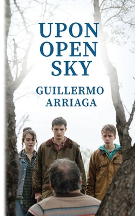 Upon Open Sky | Arriaga, Guillermo - 교보문고