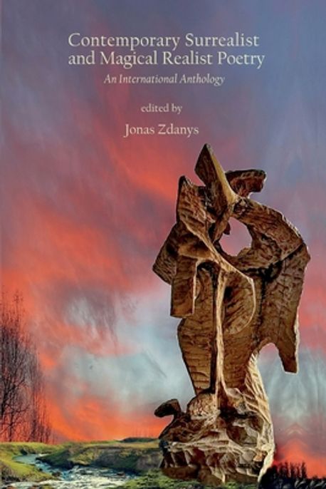Contemporary Surrealist and Magical Realist Poetry | Zdanys, Jonas - 교보문고