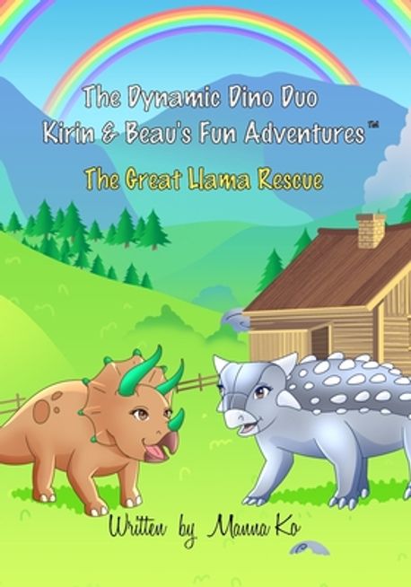 The Dynamic Dino Duo - Kirin & Beau's Fun Adventures | Ko, Manna - 교보문고