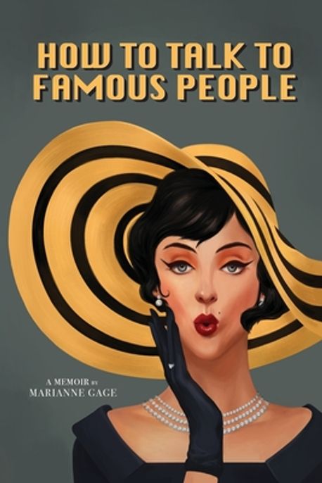 How to Talk to Famous People | Gage, Marianne - 교보문고
