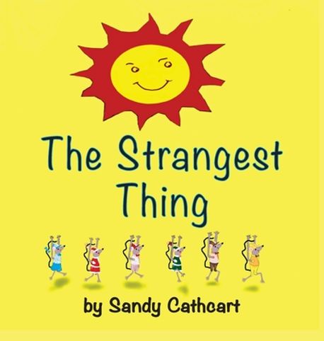 The Strangest Thing | Cathcart, Sandy - 교보문고