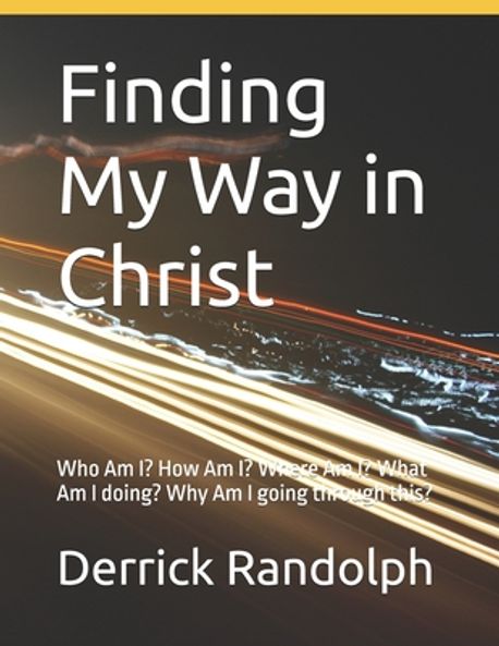 Finding My Way in Christ | Randolph, Derrick Lamont, Sr. - 교보문고
