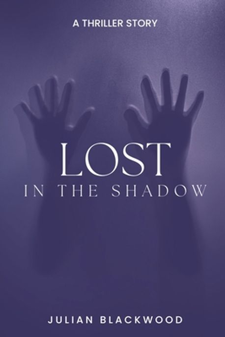 Lost in the Shadows | Blackwood, Julian - 교보문고