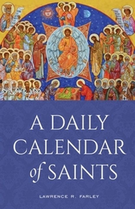A Daily Calendar of Saints | Farley, Lawrence R. - 교보문고