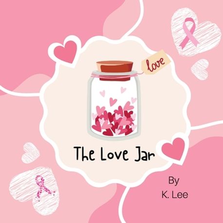 The Love Jar | Lee, K. - 교보문고