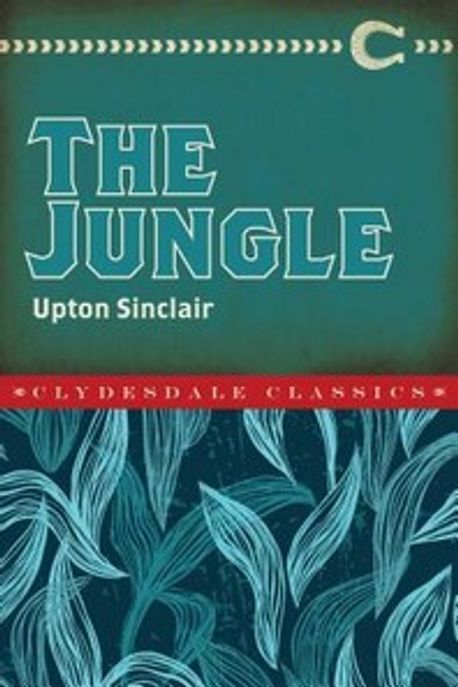 The Jungle | Sinclair, Upton - 교보문고