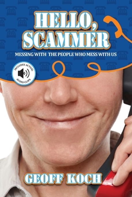 Hello, Scammer! | Koch, Geoff - 교보문고