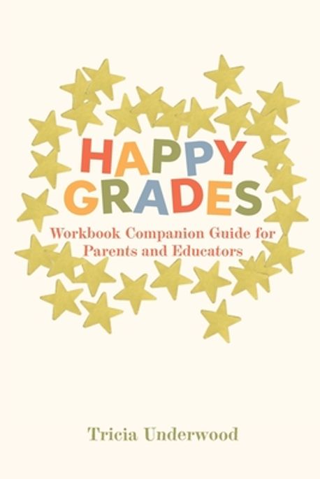 Happy Grades | Underwood, Tricia - 교보문고