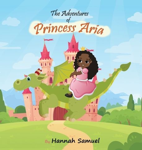 The Adventures of Princess Aria | Samuel, Hannah - 교보문고