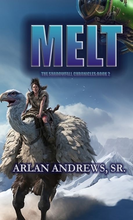 Melt | Andrews, Arlan - 교보문고