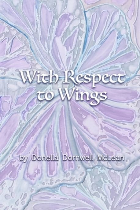 With Respect to Wings | McLean, Donella Dornwell - 교보문고